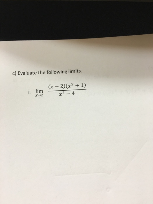 Solved Evaluate the following limits. i. lim_x rightarrow 2 | Chegg.com