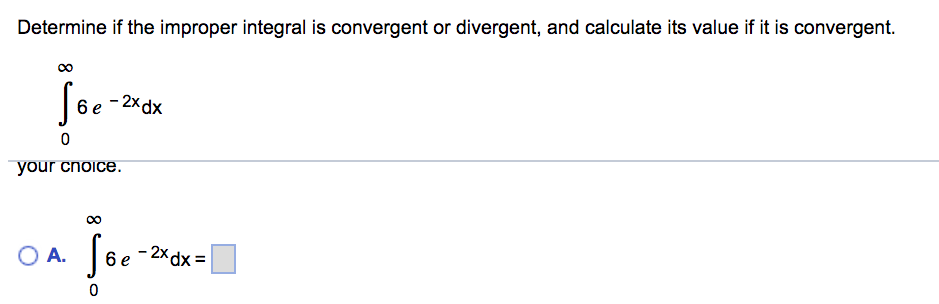 Solved Determine if the improper integral is convergent or | Chegg.com