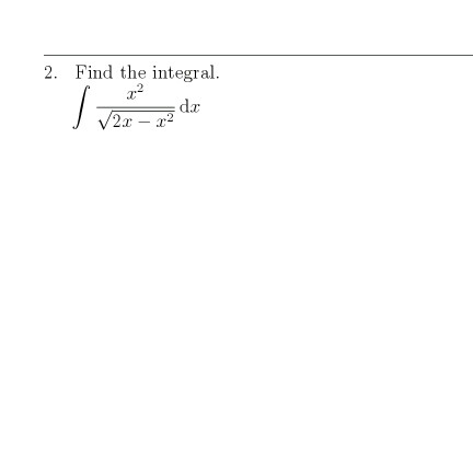 Solved Find the integral integral x^2/Squareroot 2x - x^2 dx | Chegg.com