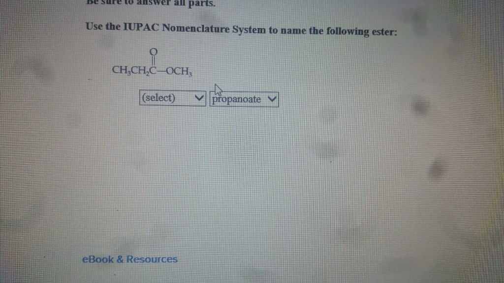 Solved Use the IUPAC Nomenclature system to name the | Chegg.com