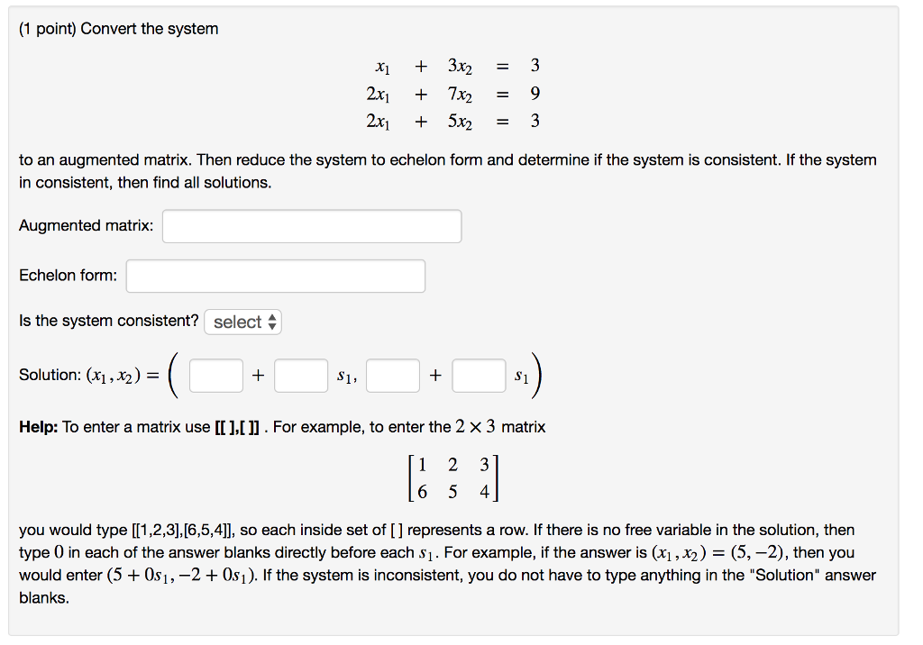 Solved 1 point) Convert the system + 3x2 = 2x1 + 7x2 = 9 2x1 | Chegg.com