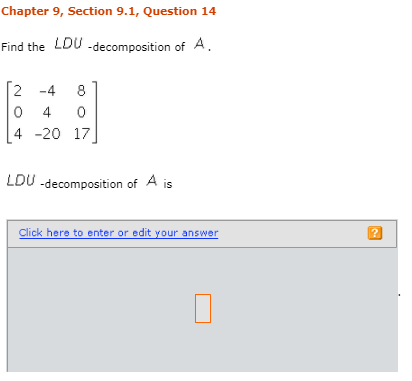 Solved Find the LDU -decomposition of A. [2 0 4 -4 4 -20 | Chegg.com
