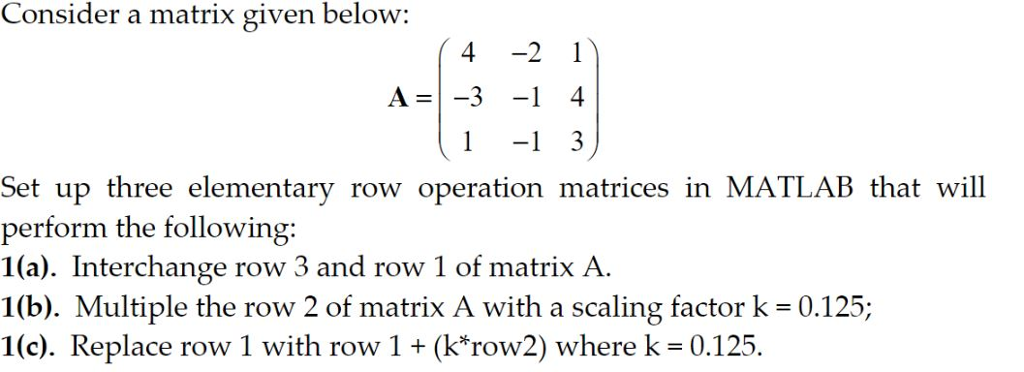 Solved Consider a matrix given below: 4-2 1 A-31 4 1-13 Set | Chegg.com