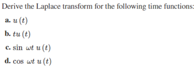 Solved Derive the Laplace transform for the following time | Chegg.com