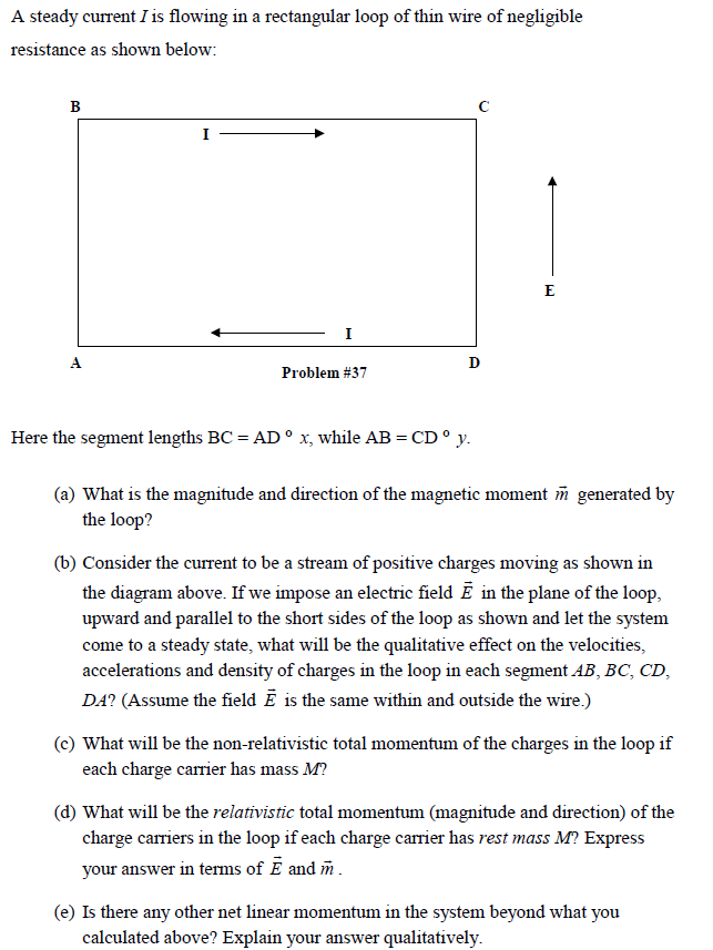 A steady current I is flowing in a rectangular loop | Chegg.com