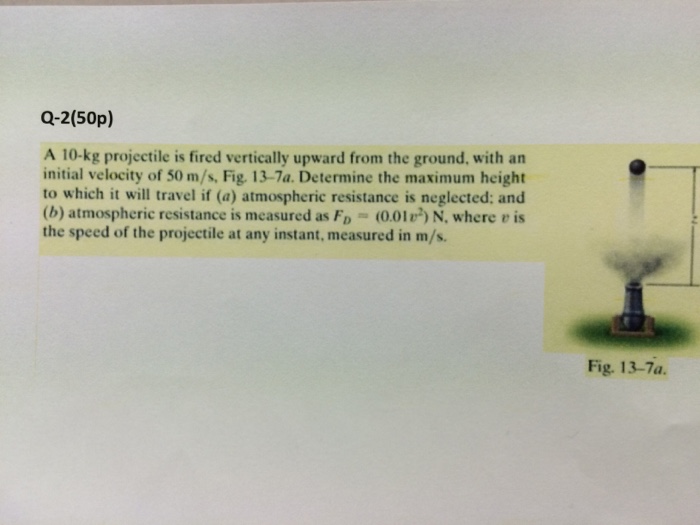 Solved A 10-kg projectile is fired vertically upward from | Chegg.com