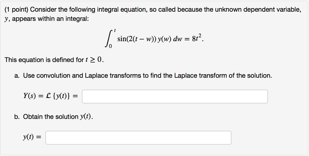 Solved (1 point) Consider the following integral equation, | Chegg.com
