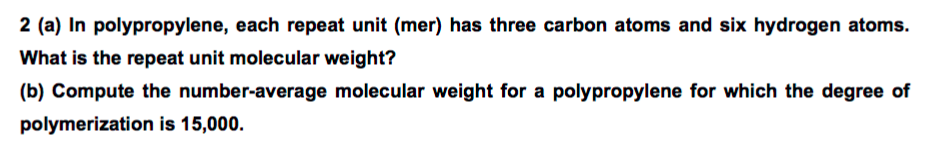 Solved (a) In polypropylene, each repeat unit (mer) has | Chegg.com