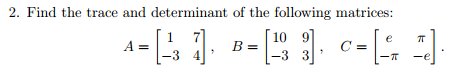 Solved 2. Find the trace and determinant of the following | Chegg.com