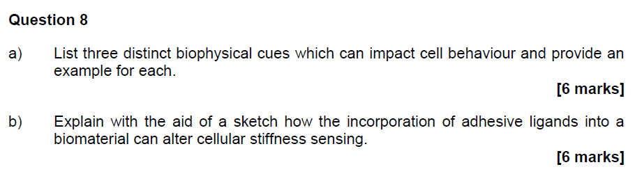 Solved Question 8 a) List three distinct biophysical cues | Chegg.com