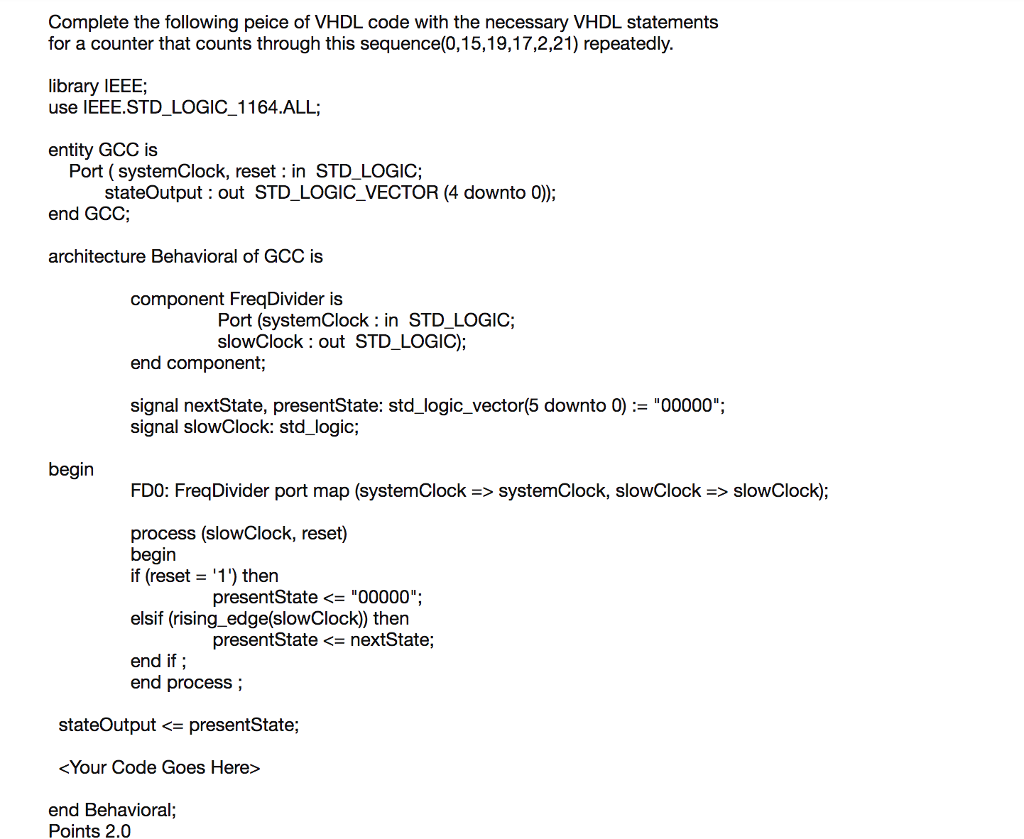 Solved Complete the following peice of VHDL code with the | Chegg.com