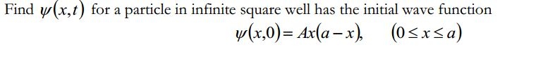 Solved Find Psi(x, t) for a particle in infinite square well | Chegg.com