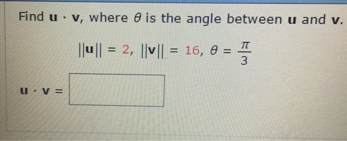 Solved Find u . v, where θ is the angle between u and v. | Chegg.com