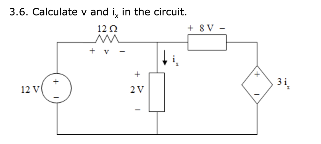 Solved 3.6. Calculate v and , in the circuit 12Ω 嚣 凇 12 V 2 | Chegg.com