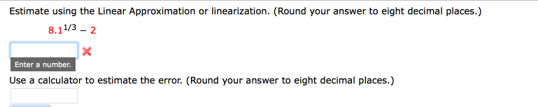 Solved Estimate using the Linear Approximation or | Chegg.com