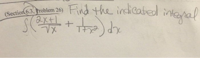 Solved Find the indicated integral integral(2x +/squareroot | Chegg.com