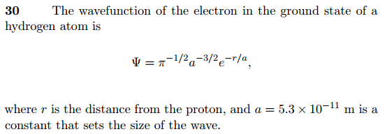 Solved 30 The wavefunction of the electron in the ground | Chegg.com