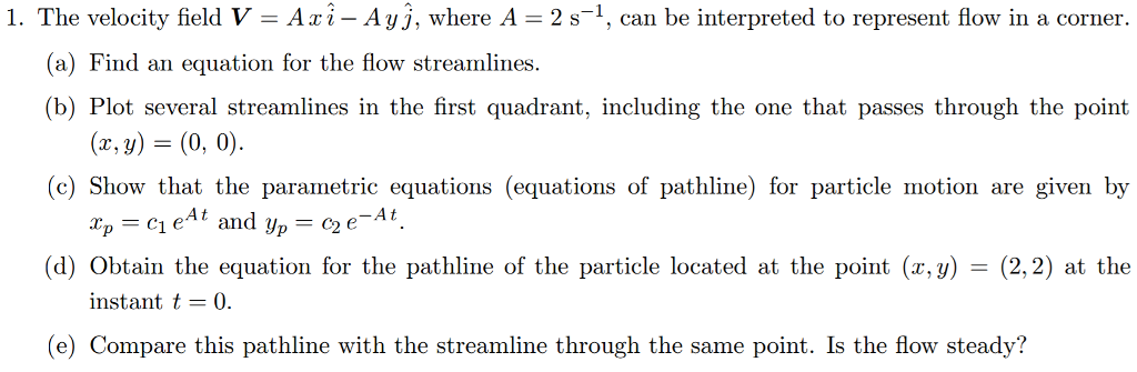 The velocity field V = A x i - A y j, where A = 2 | Chegg.com