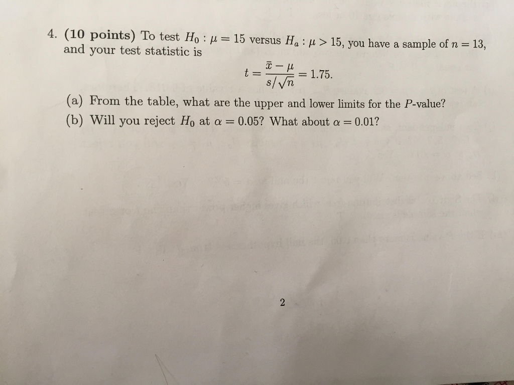 Solved 4, (10 points) To test Ho : ? = 15 versus Ha : ? > | Chegg.com