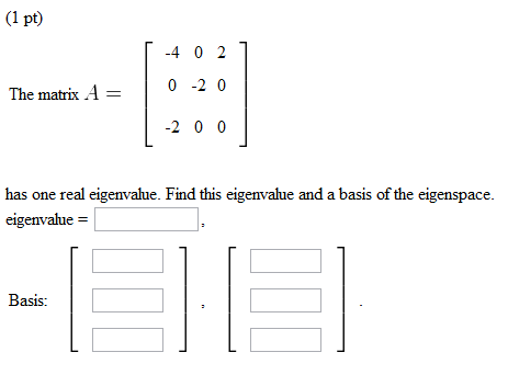 Solved The matrix .A = has one real eigenvalue. Find this | Chegg.com