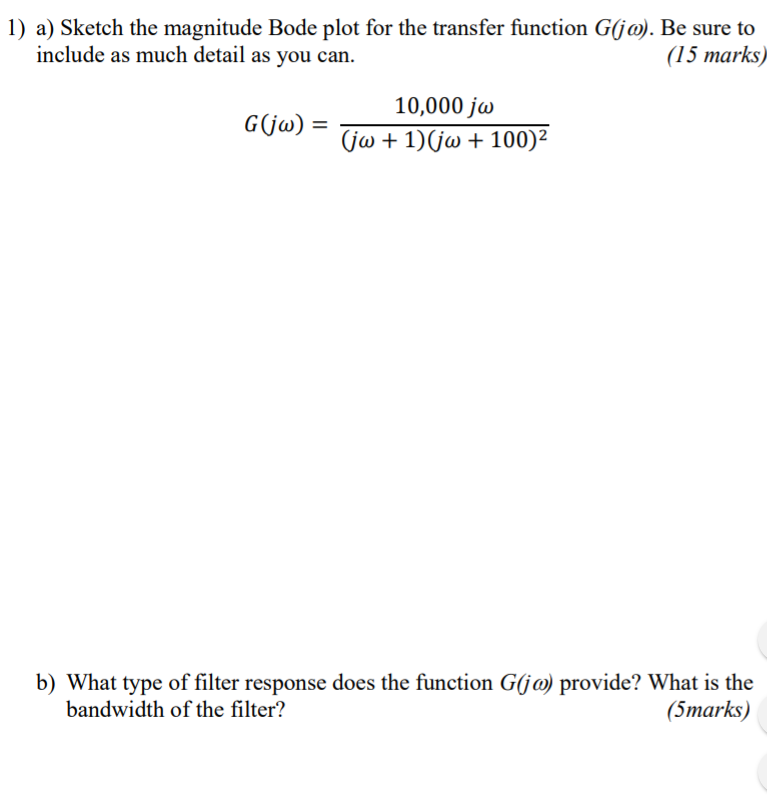 Solved 1) a) Sketch the magnitude Bode plot for the transfer | Chegg.com