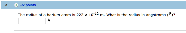 Solved The radius of a barium atom is 222 X 10^-12 m. What | Chegg.com