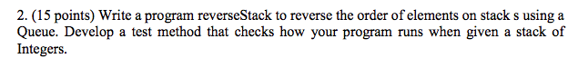 Solved 2. (15 points) Write a program reverseStack to | Chegg.com