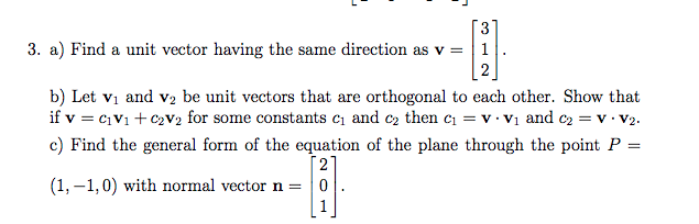 Solved 3. a) Find a unit vector having the same direction as | Chegg.com