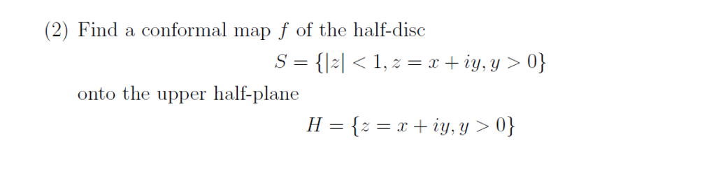 Solved Find a conformal map f of the half-disc S = {|z|