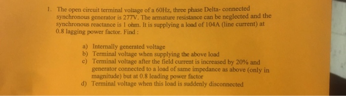 Solved The open circuit terminal voltage of a 60Hz, three | Chegg.com