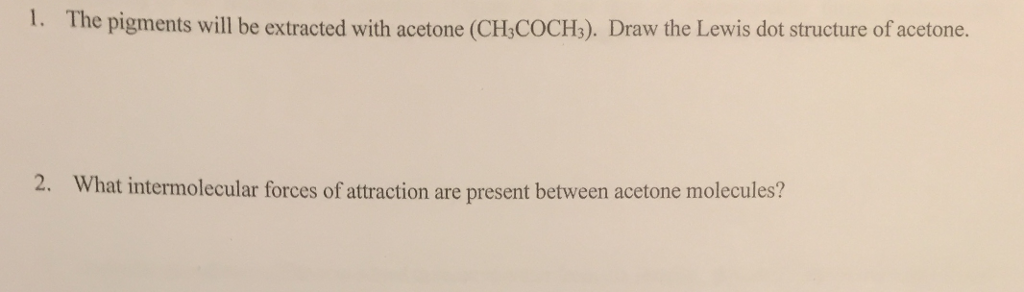 Solved 1. The pigments will be extracted with acetone | Chegg.com