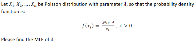 Solved Let X1, X2, function is: , xn be Poisson distribution | Chegg.com
