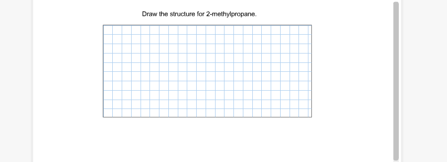 Solved Draw the structure for 2-methylpropane. | Chegg.com