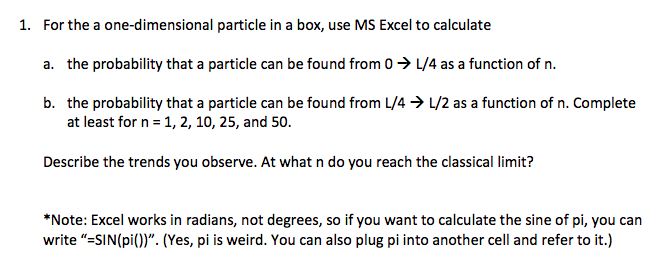 Solved 1. For the a one-dimensional particle in a box, use | Chegg.com