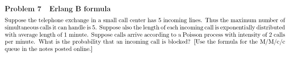 Solved Problem 7 Erlang B formula Suppose the telephone | Chegg.com