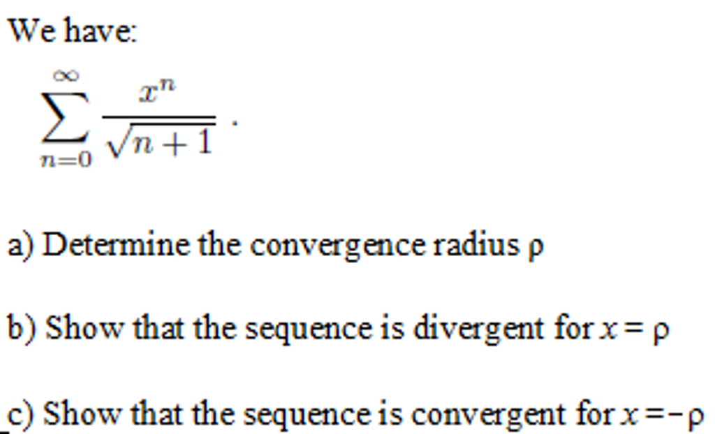 Solved We have: Sigma^infinity_n=0 x^n/squareroot n+1. | Chegg.com