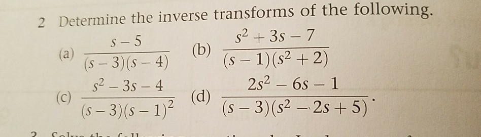 Solved Determine the inverse transforms of the following: | Chegg.com