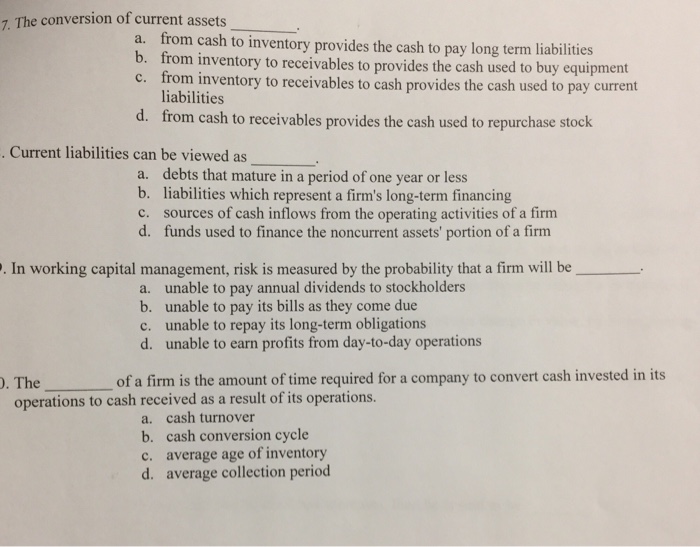 Solved The conversion of current assets _____ from cash to | Chegg.com