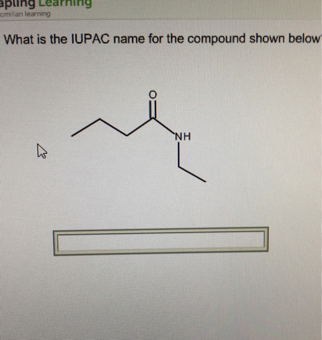 Solved pling Learning cmillan learning What is the IUPAC | Chegg.com Solved pling Learning cmillan learning What is the IUPAC | Chegg.com