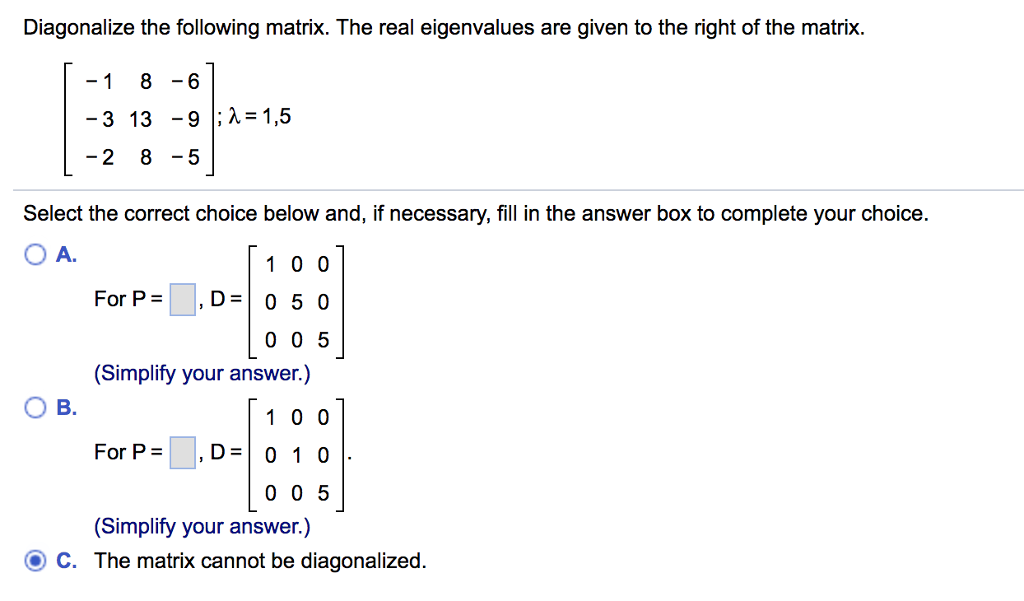 Solved Diagonalize the following matrix. The real | Chegg.com