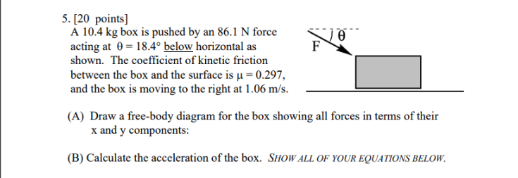 Solved 5. [20 points] A 10.4 kg box is pushed by an 86.1 N | Chegg.com