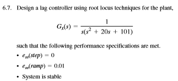 Solved Design a lag controller using root locus techniques | Chegg.com