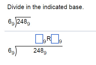 Solved Divide in the indicated base 6. 248 9 9 6 248 9 | Chegg.com