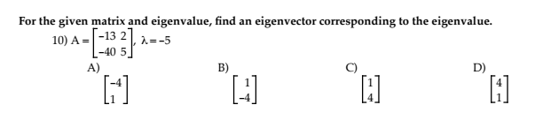 Solved For the given matrix and eigenvalue, find an | Chegg.com