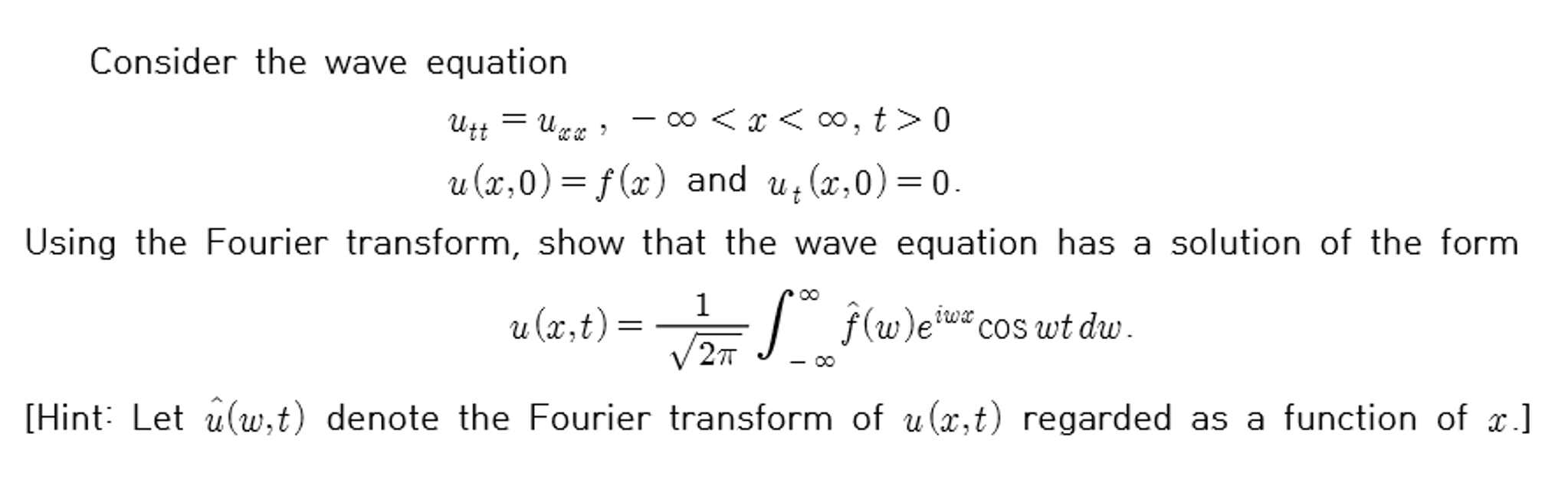 Consider the wave equation u_tt = u_xx, - infinity