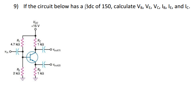 Solved If the circuit below has a beta dc of 150, calculate | Chegg.com