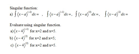Solved Singular function: x-a X-a Evaluate using singular | Chegg.com