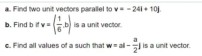 Solved a. Find two unit vectors parallel to v=-241+ 10j 倍-) | Chegg.com
