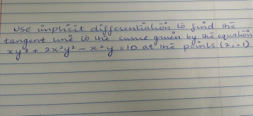 Solved Use implicit differentiation to find the tangent line | Chegg.com