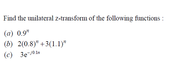 Solved Find the unilateral z-transform of the following | Chegg.com